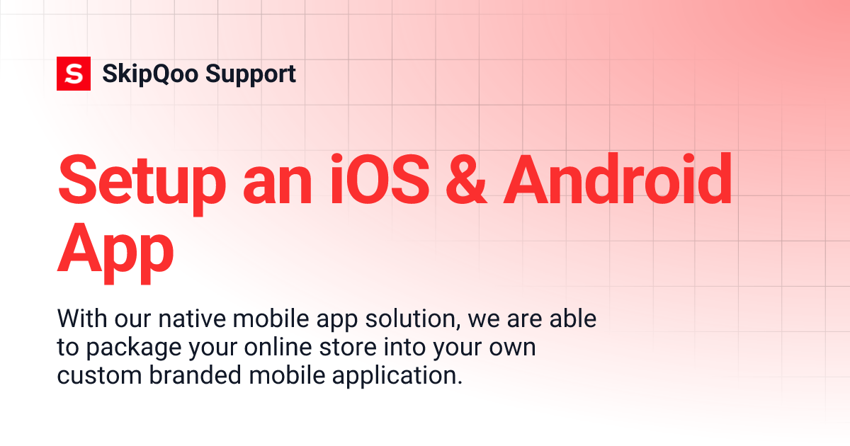 Setup an iOS & Android App | SkipQoo Support