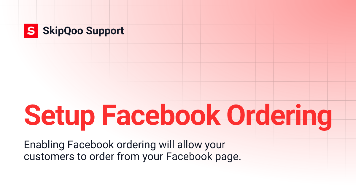 Setup Facebook Ordering | SkipQoo Support